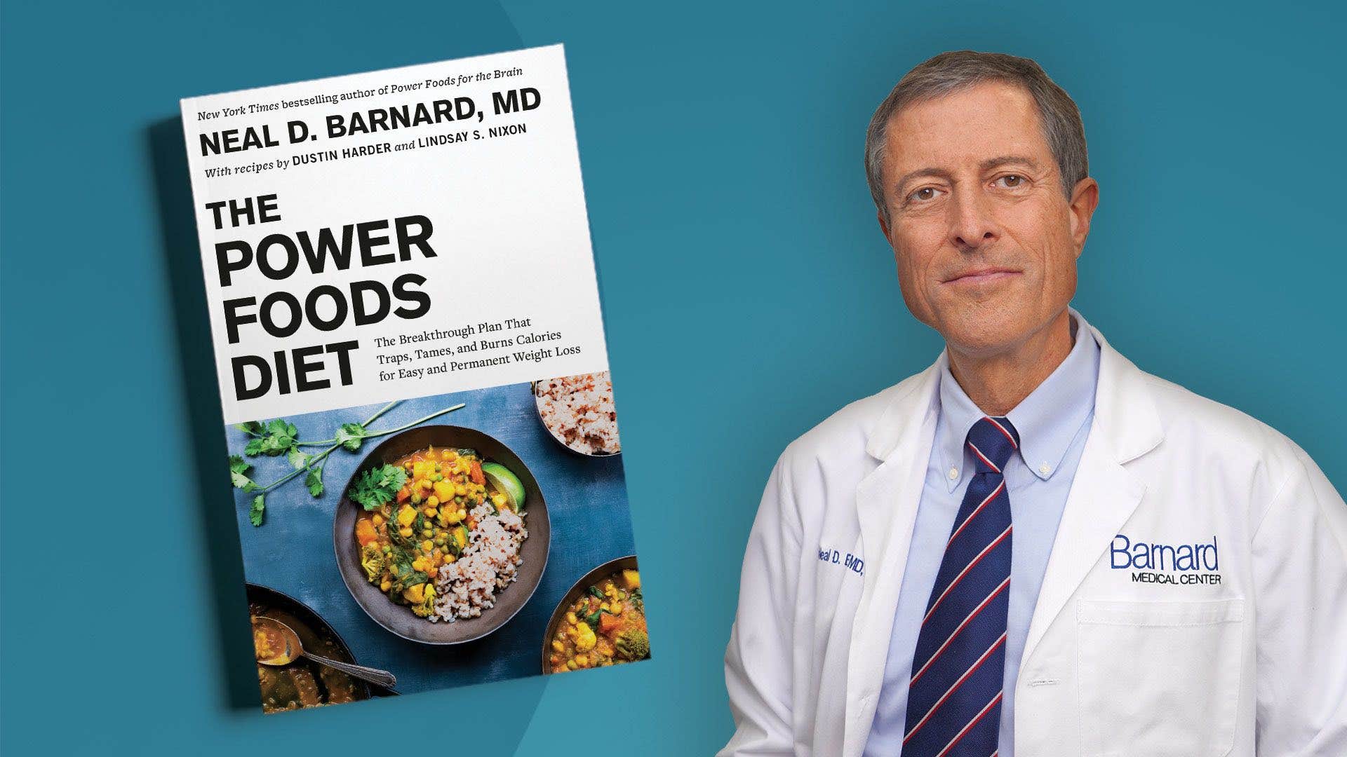 What Is the Power Foods Diet? Dr. Neal Barnard Shares Lessons From His ...