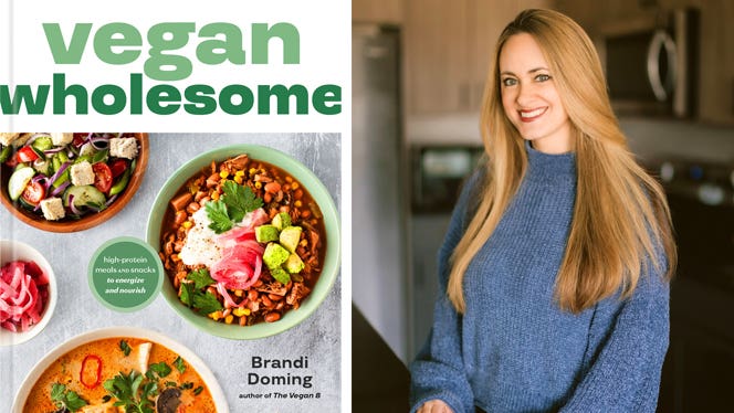 Brandi Doming’s ‘Vegan Wholesome’: High-Protein, Oil-Free Recipes That ...