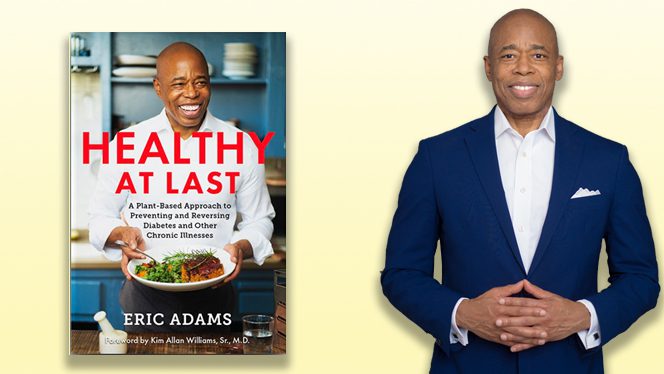 Eric Adams On New Book, True Origins of Soul Food - Forks Over Knives